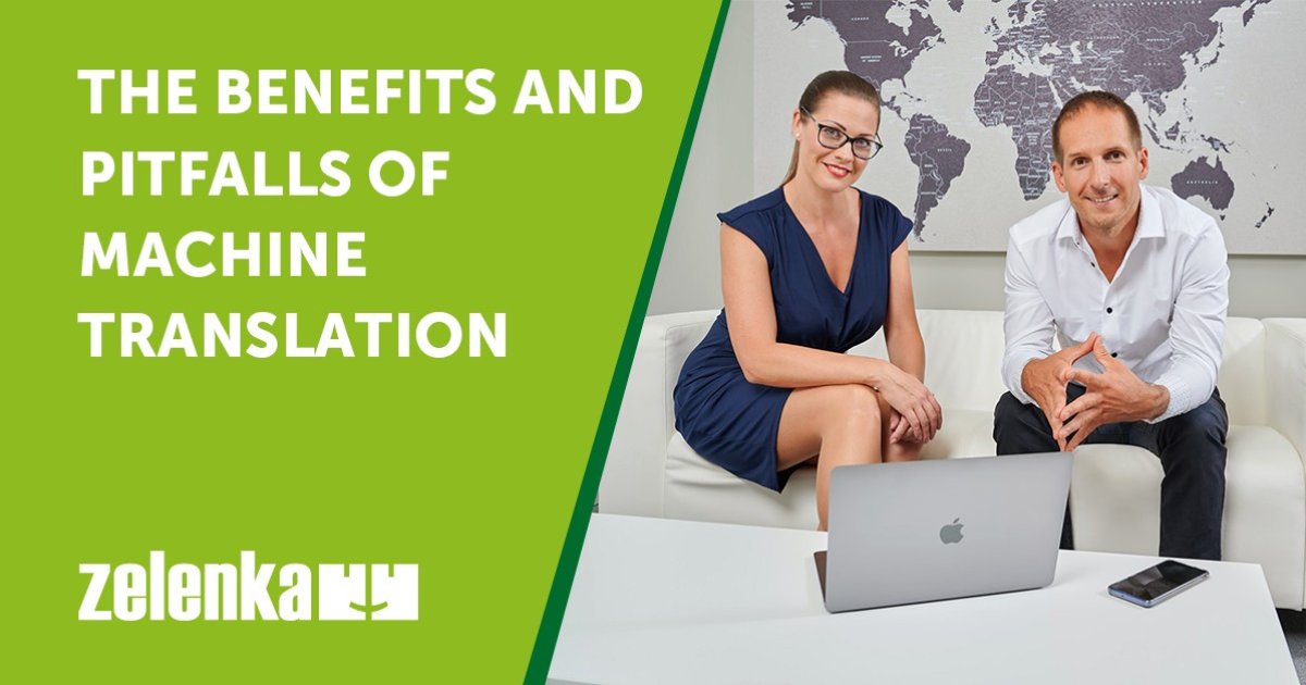 The Benefits and Pitfalls of Machine Translation | ZELENKA
